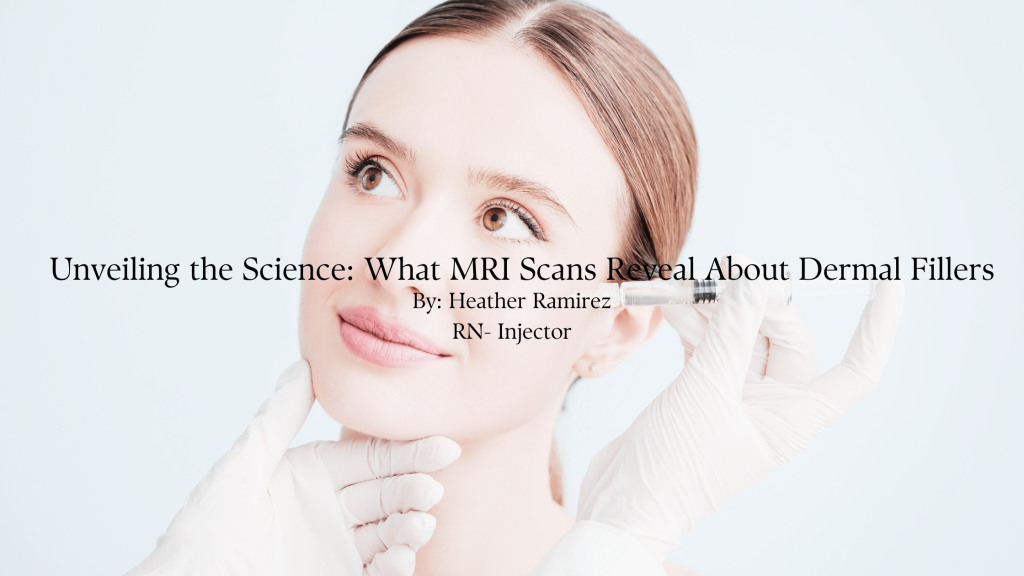 Dermal Fillers: MRI Science Unveiled: Skin Care Tucson | Skin Appeal ...